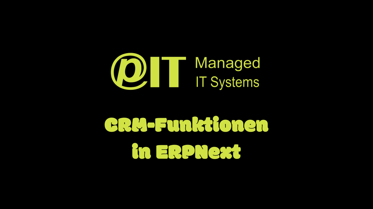 PIT ERP - CRM-Funktionen in ERPNext